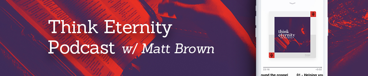 AccessMore: Think Eternity with Matt Brown